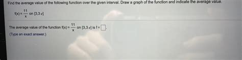 Solved Find The Average Value Of The Following Function Over Chegg