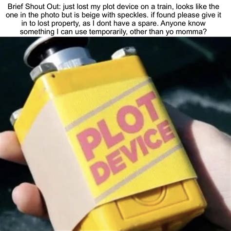 Lost The Plot Device Urgent Rwritingcirclejerk