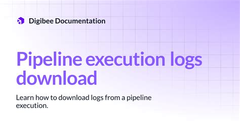 Pipeline Execution Logs Download Digibee Documentation