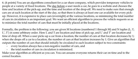 Solved 6 4 Points You Are An Algorithms Consultant For A