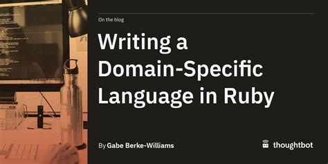 Writing A Domain Specific Language In Ruby
