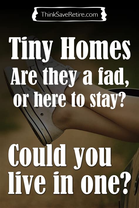 Is The Tiny Home Movement A Fad Or Is It Here To Stay