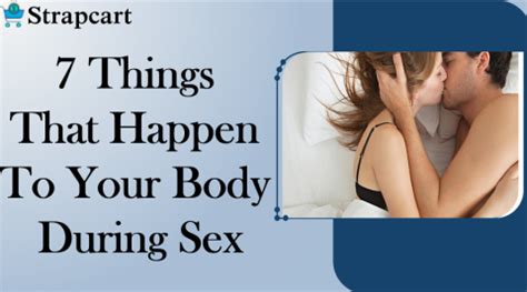 Things That Happen To Your Body During Sex Strapcart