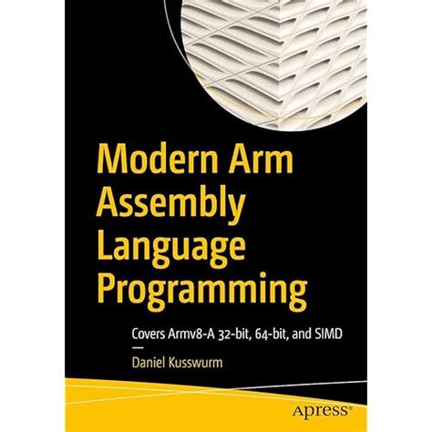 Modern Arm Assembly Language Programming Covers Armv8 A 32 Bit