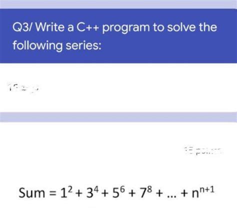 Solved Q3 Write A C Program To Solve The Following