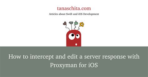 How To Intercept And Edit A Server Response With Proxyman For Ios