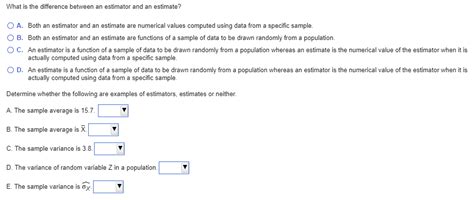 Solved What Is The Difference Between An Estimator And An