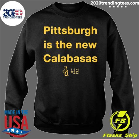 Official Pittsburgh Is The New Calabasas T Shirt 2020 Trending Tees