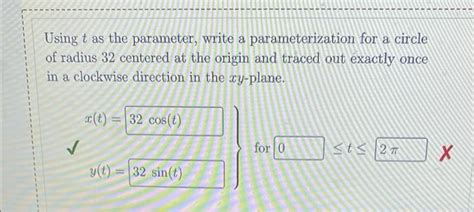 solved using t as the parameter write a parameterization