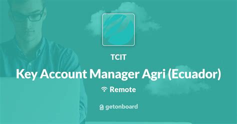 key account manager agri ecuador at tcit remote work from home