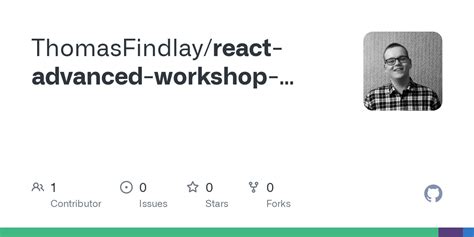 Github Thomasfindlayreact Advanced Workshop Best Practices And
