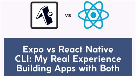 Expo Vs React Native Cli My Real Experience Building Apps With Both