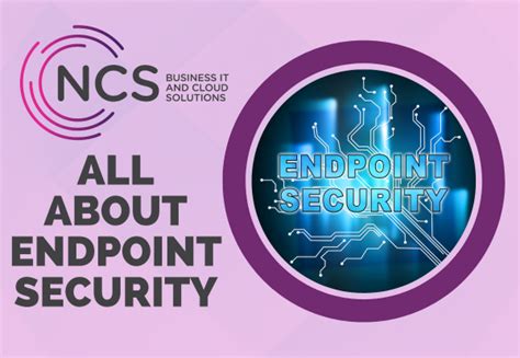 All About Endpoint Security News Ncs It