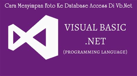 Cara Menyimpan Foto Ke Database Access Di Vbnet Haysia Development