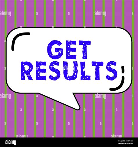 text sign showing get results word written on to proceed or arise as a