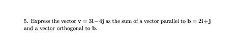 solved 5 express the vector v 3i 4j as the sum of a
