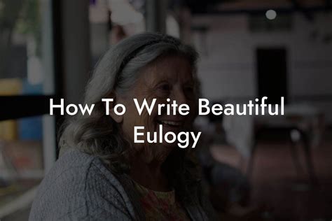 How To Write Beautiful Eulogy Eulogy Assistant