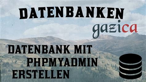 8 Phpmyadmin Datenbank Erstellen Youtube