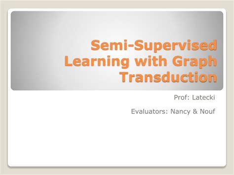 PPT Semi Supervised Learning With Graph Transduction PowerPoint Presentation ID