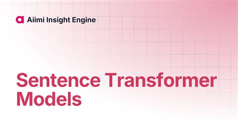 Sentence Transformer Models Aiimi Insight Engine