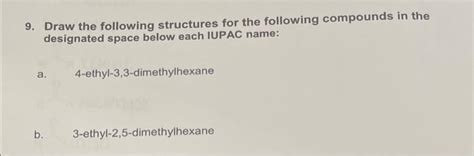 Solved 9 Draw The Following Structures For The Following