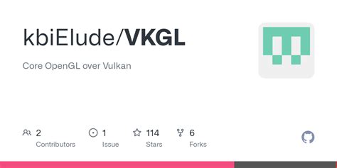 GitHub KbiElude VKGL Core OpenGL Over Vulkan