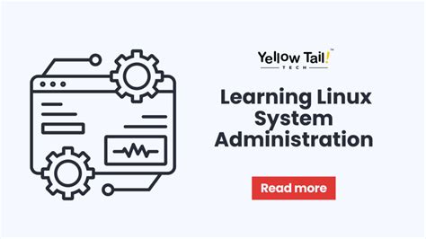 Ultimate Guide To Linux System Administration Yellow Tail Tech