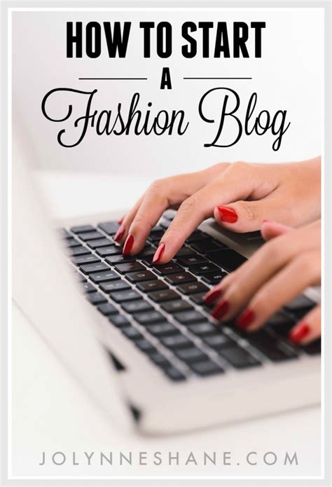 How To Start A Fashion Blog Jo Lynne Shane