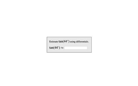 Solved Estimate Tan 44° Using Differentials Tan 44°