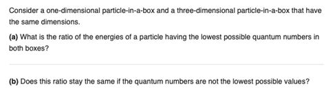 solved consider a one dimensional particle in a box and a