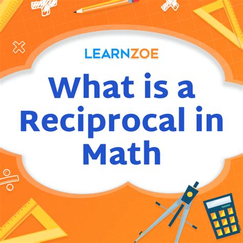 What Is A Reciprocal In Math Learn Zoe