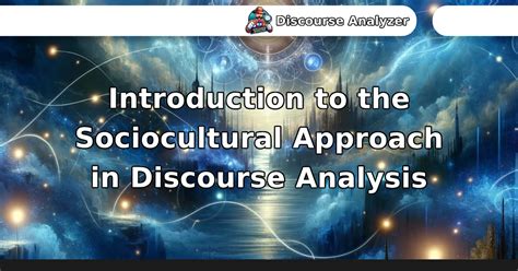 Introduction to the Sociocultural Approach in Discourse Analysis [Interactive Article ...