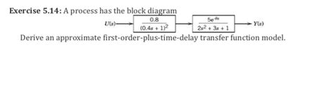 solved 5e exercise 5 14 a process has the block diagram 0 8