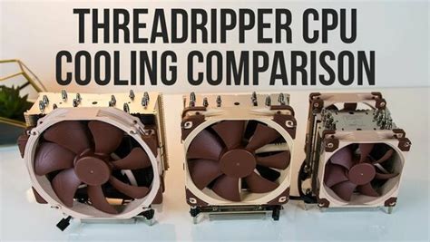 Threadripper Cooling Comparison Noctua Cpu Cooler Differences Erofound