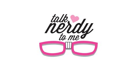 Talk Nerdy Talk Nerdy To Me T Shirt Teepublic