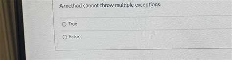 Solved A Method Cannot Throw Multiple Exceptionstrue