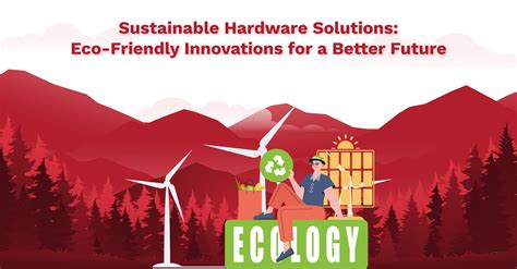 Codevix Blog Sustainable Hardware Solutions Eco Friendly Innovations