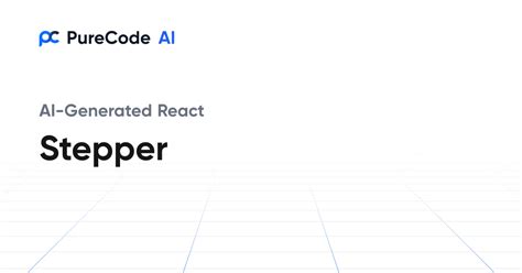 Build Great React Stepper Components Faster Using Ai Tools