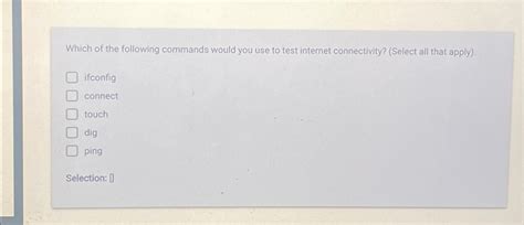 solved which of the following commands would you use to test