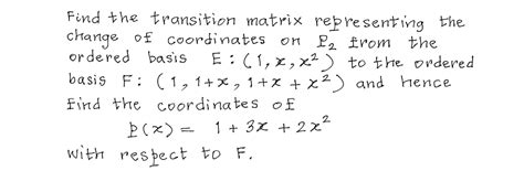 Solved Find The Transition Matrix Representing The Change Of Chegg