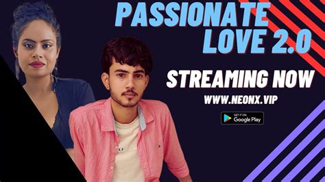 Passionate Love 20 Neon X Indian Movies Web Series And Originals