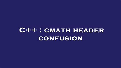 c cmath header confusion youtube