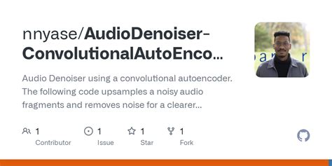 Github Nnyaseaudiodenoiser Convolutionalautoencoder Audio Denoiser
