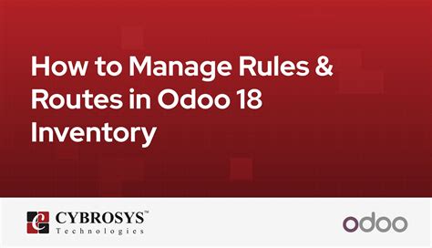 How To Manage Rules And Routes In Odoo 18 Inventory