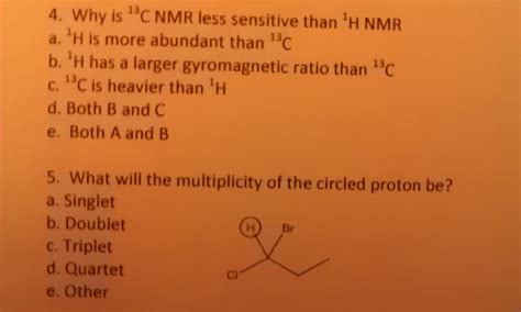 Solved Why Is C NMR Less Sensitive Than H NMR Is More Chegg Com