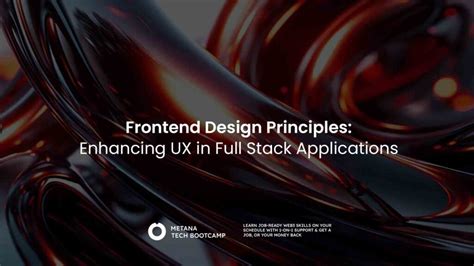 frontend design principles enhancing ux in full stack applications metana