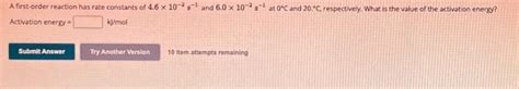 Solved A First Order Reaction Has Rate Constants Of 4 6×10−2