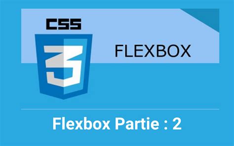 apprendre a bien utiliser flexbox partie 2 booglit