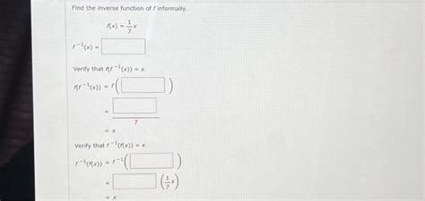 solved find the inverse function of f informally f ¹ x