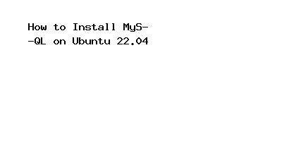 How To Install MySQL On Ubuntu 22 04 Onlinecode